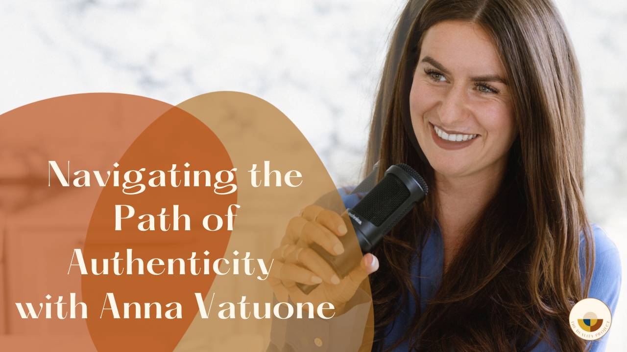 Navigating the Path of Authenticity with Anna Vatuone