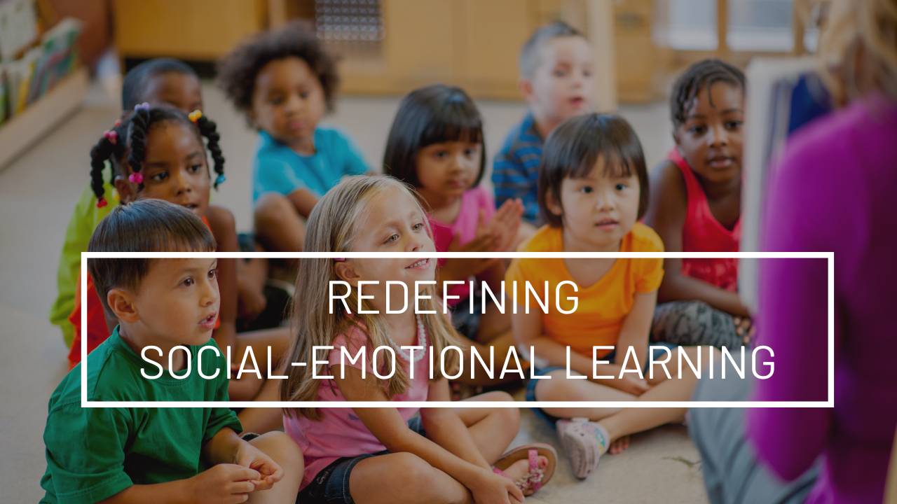 Redefining Social-Emotional Learning: Beyond the Calm