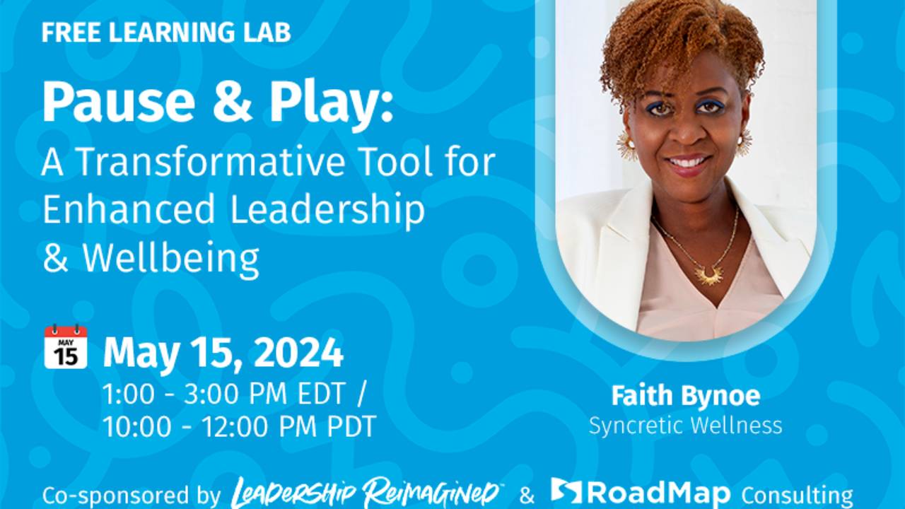 Pause & Play: A Transformative Tool for Enhanced Leadership