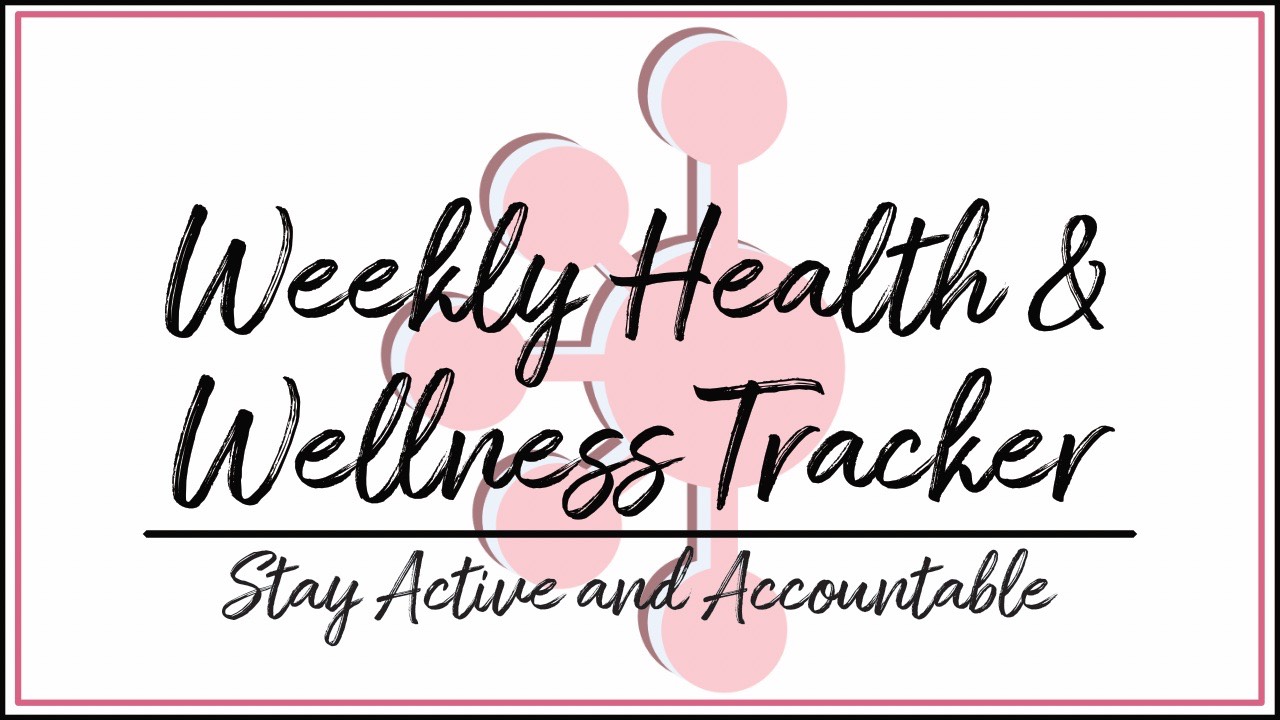 The Essential Weekly Health & Wellness Tracker [Free Download]