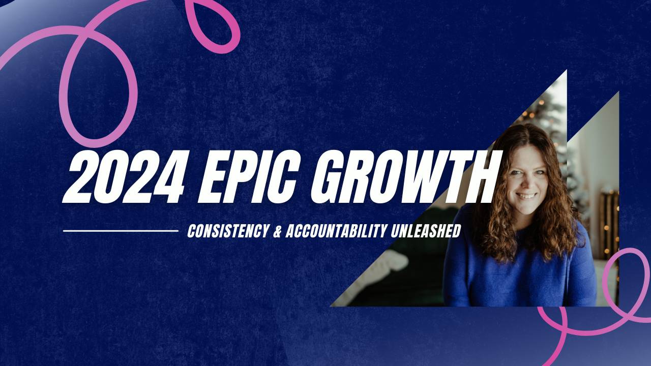 2024 Epic Growth Consistency and Accountability Unleashed