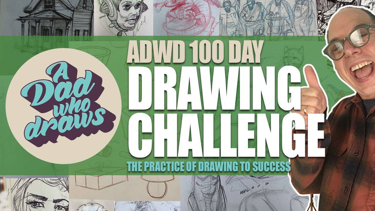 A Dad Who Draws: 100 Days Drawing Challenge!