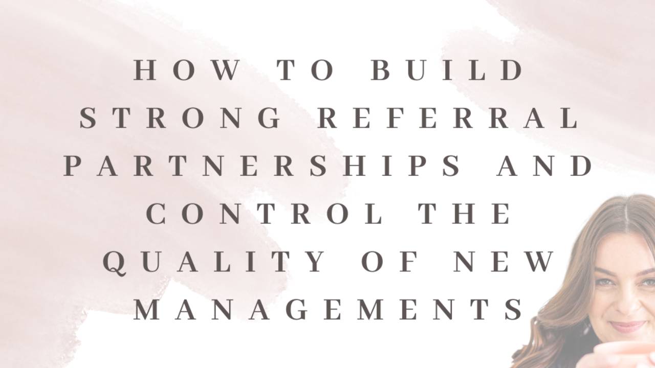 How to Build Strong Referral Partnerships and Control the Quality
