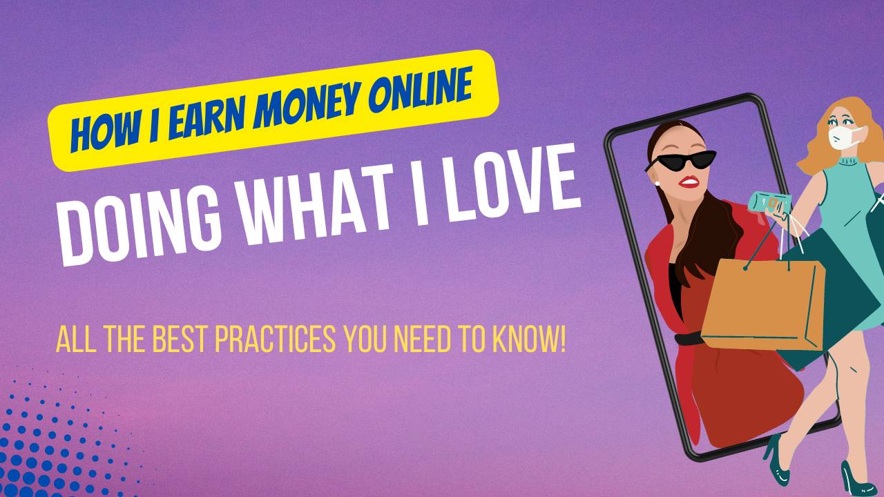 How I made Money Doing What I Love