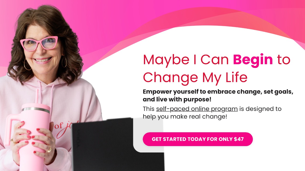 Maybe I Can Begin to Change My Life Online Course