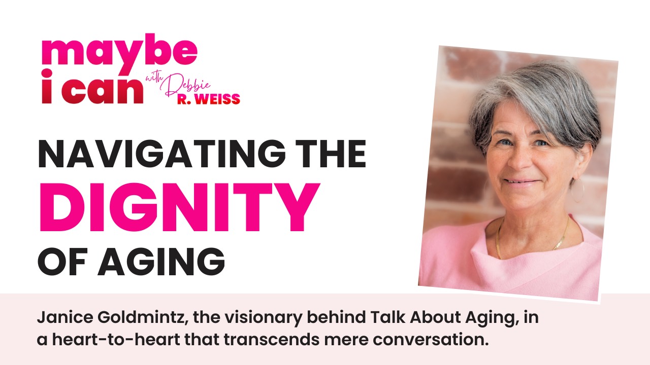 Ep. 57: Navigating the Dignity of Aging with Janice Goldmintz