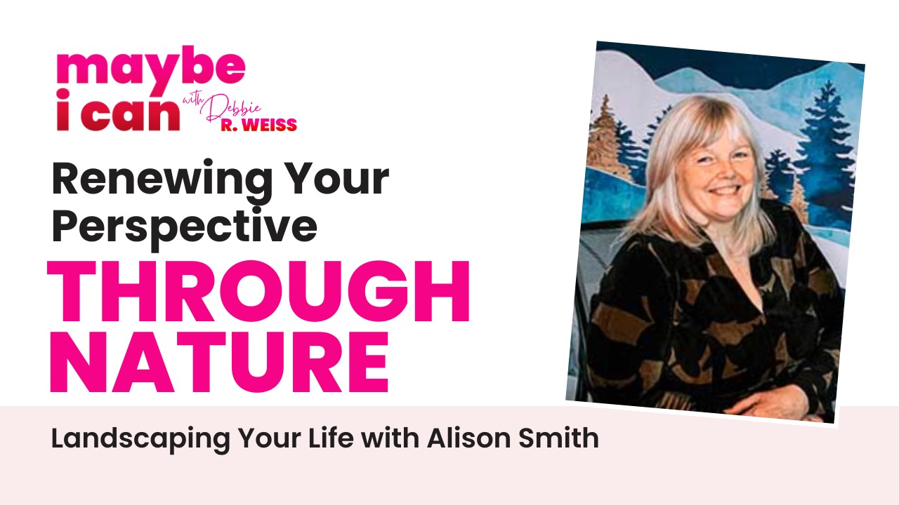 Alison Smith: Renewing Your Perspective through Nature