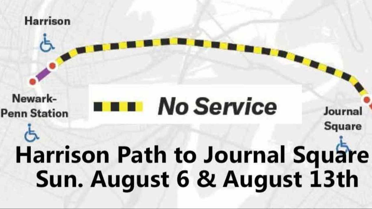 PATH Closure:Harrison to Journal Square/NYC Sun.Aug. 6 & Aug. 13, 2023