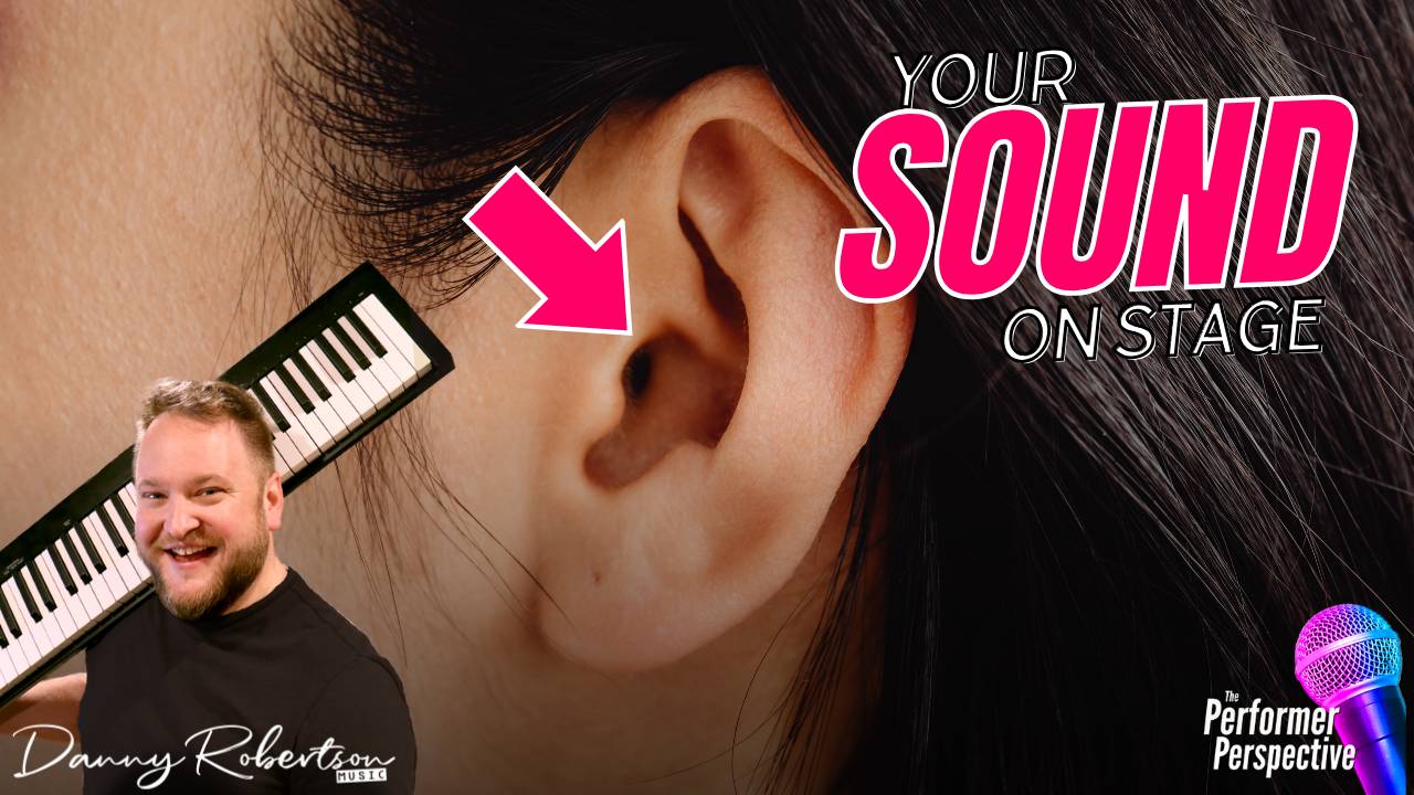 Hearing Yourself On Stage