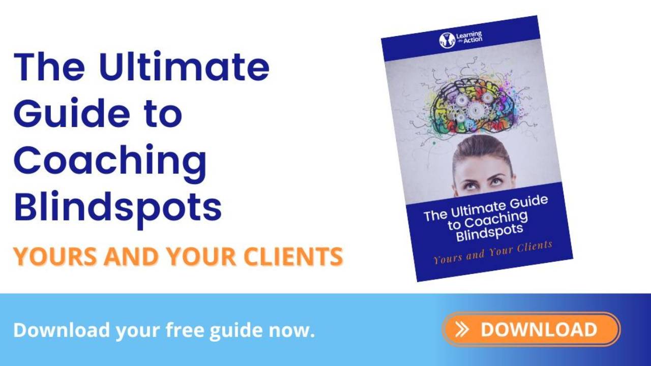 The Ultimate Guide to Coaching Blindspots (Yours and Your Clients)