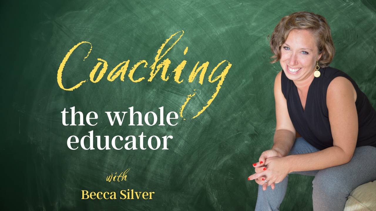 Coaching the Whole Educator Podcast
