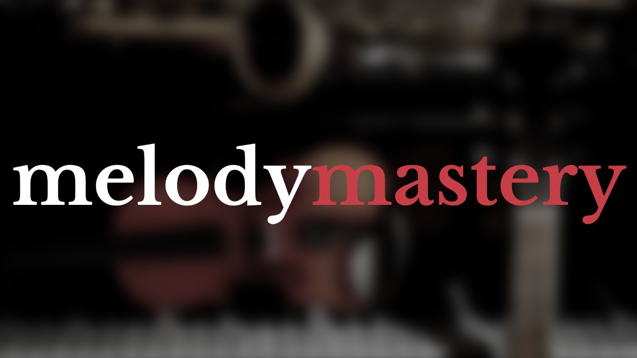 Get Melody Mastery