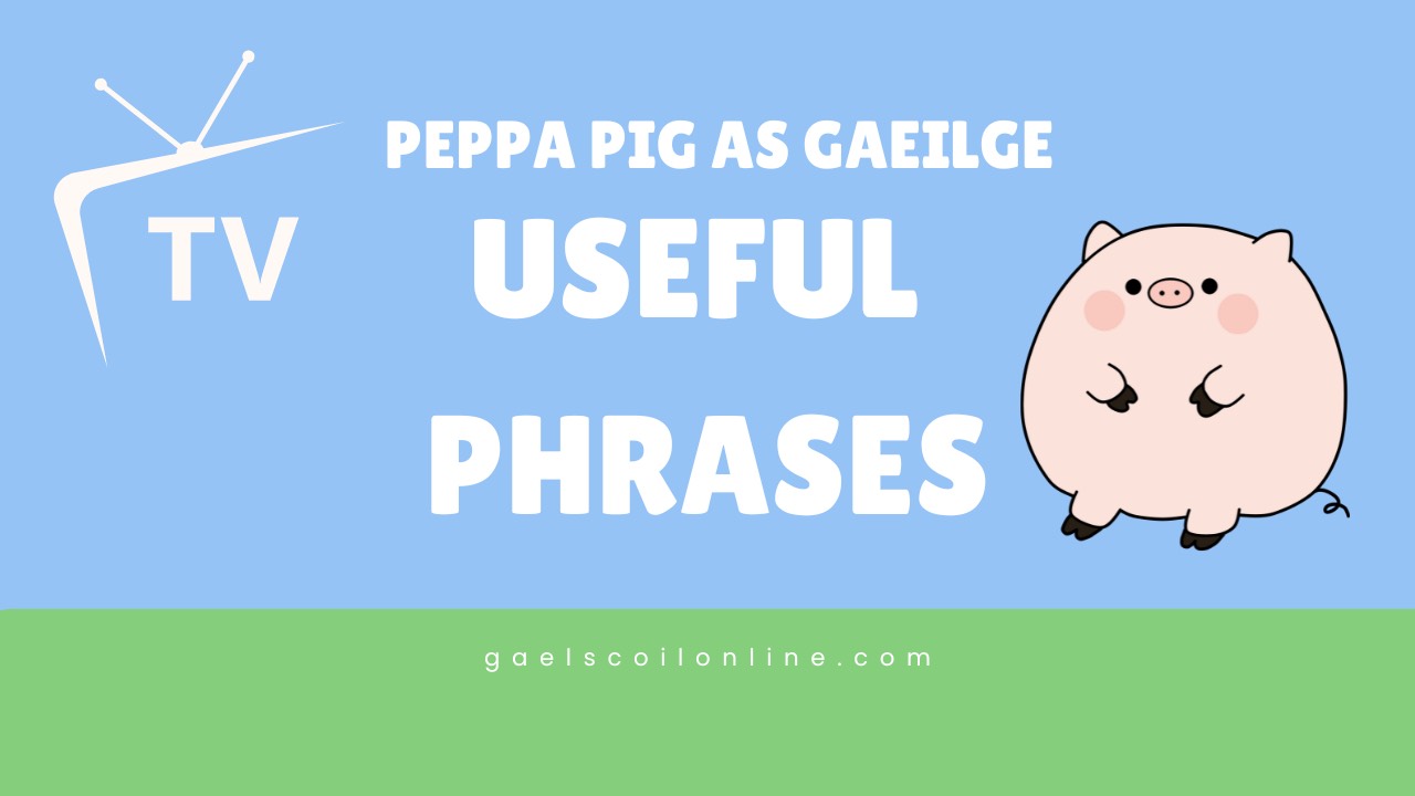 Gaeilge from Peppa Muc Episode 2, Season 7
