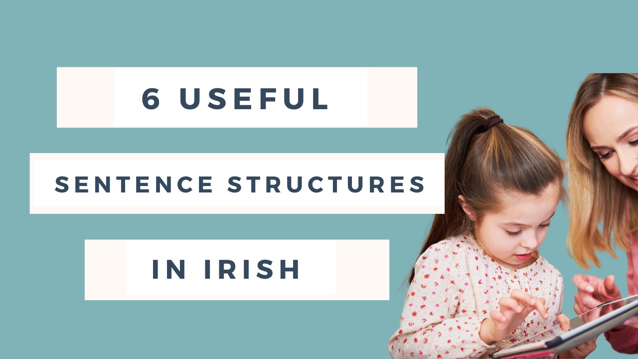 6 Sentence Structures in Irish You Should Know