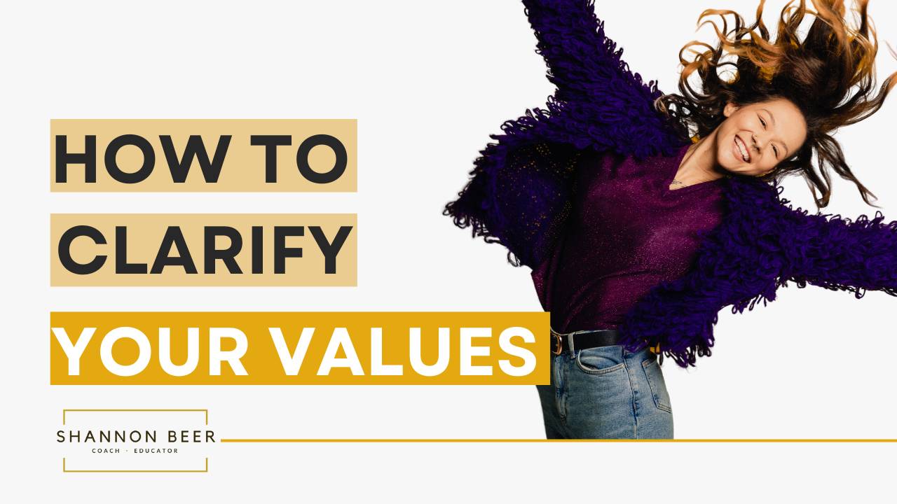 Become Who You Want To Be: A Guide To Clarifying Your Core Values
