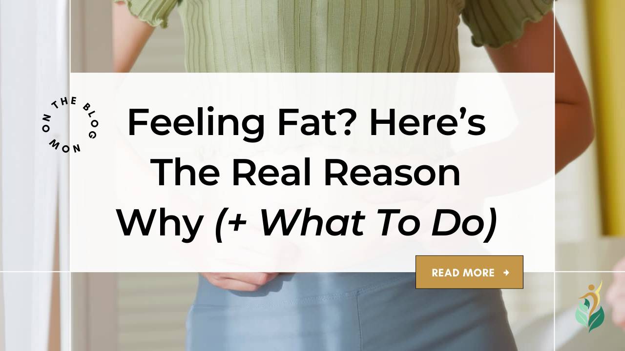 Why Do I Feel Fat?