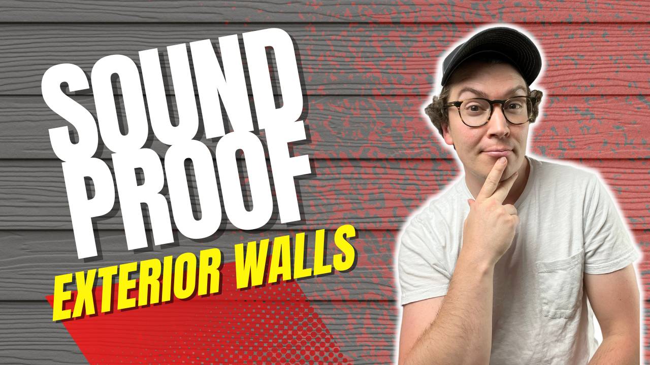 How To Soundproof Exterior Walls