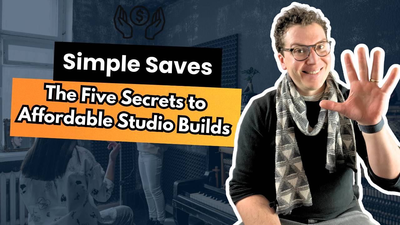 Simple Saves: The Five Secrets to Affordable Studio Builds