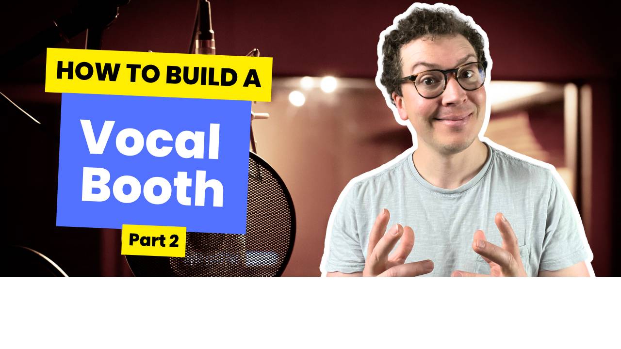 How To Build A Vocal Booth (Part 2)