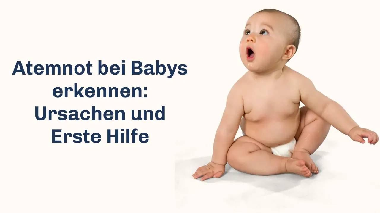 Atemnot bei Babys erkennen: Ursachen und Erste Hilfe