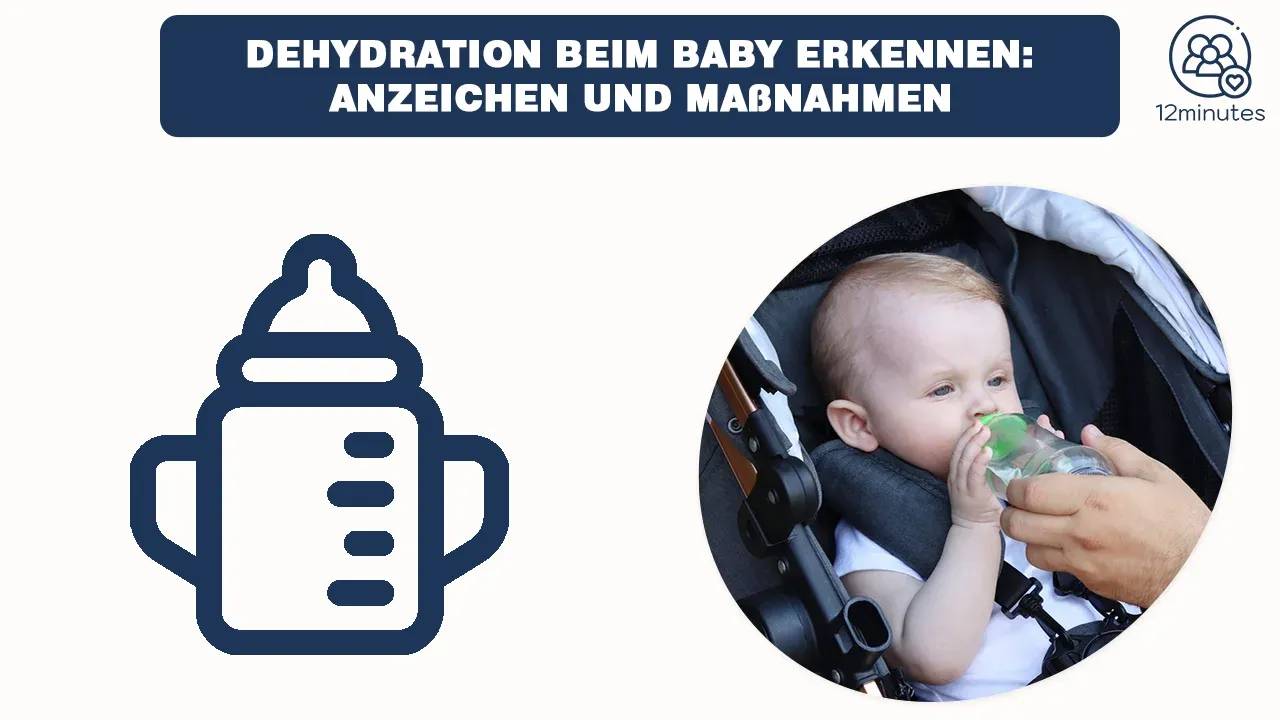 Dehydration bei Babys erkennen: Symptome und Behandlung