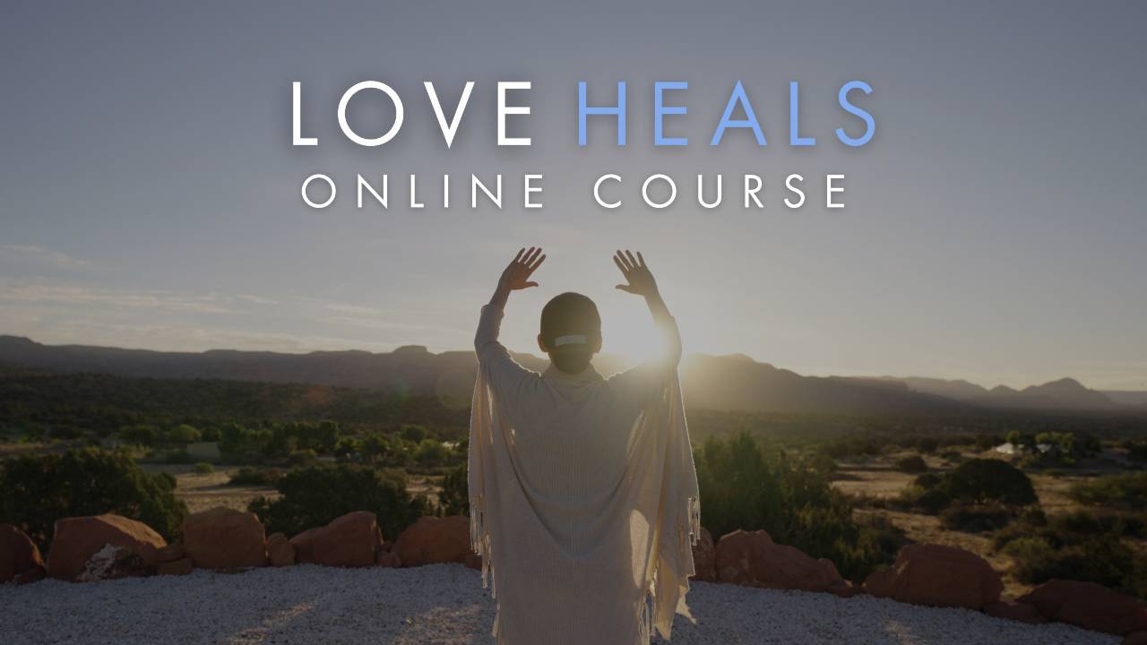 Love Heals Online Course