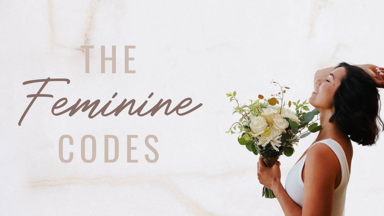 The Feminine Codes