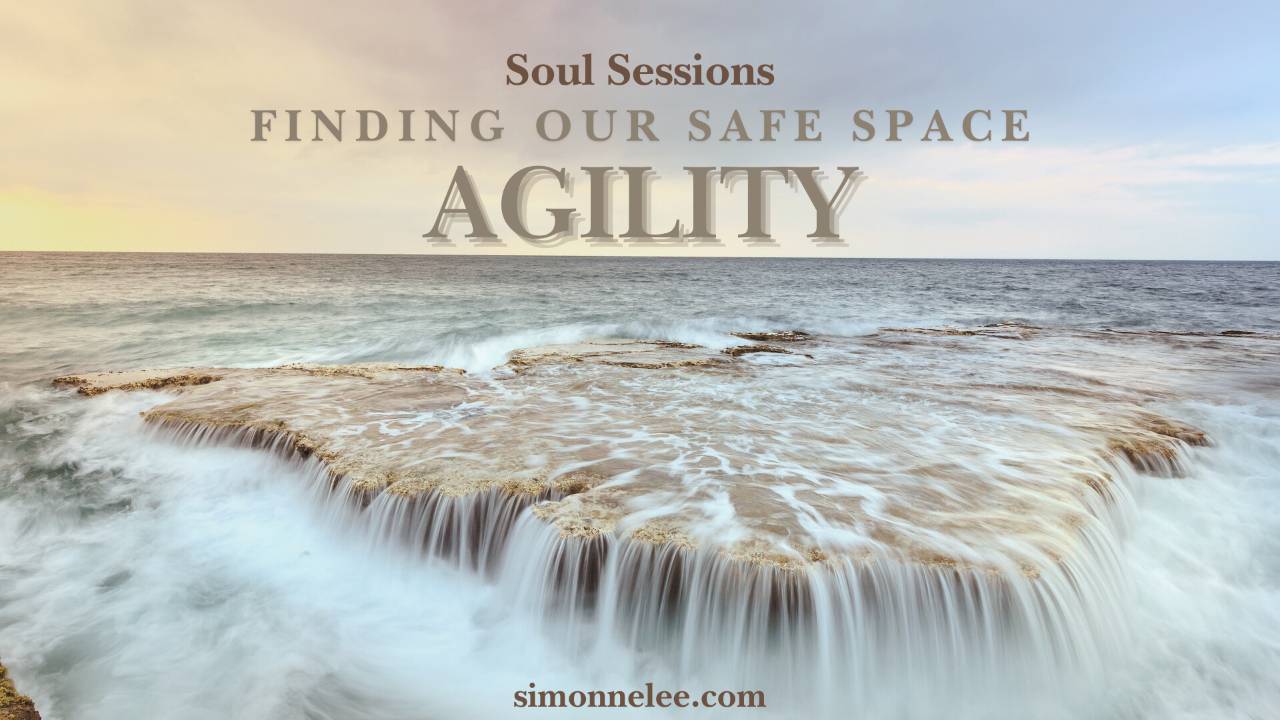 Agility – Finding our Safe Space