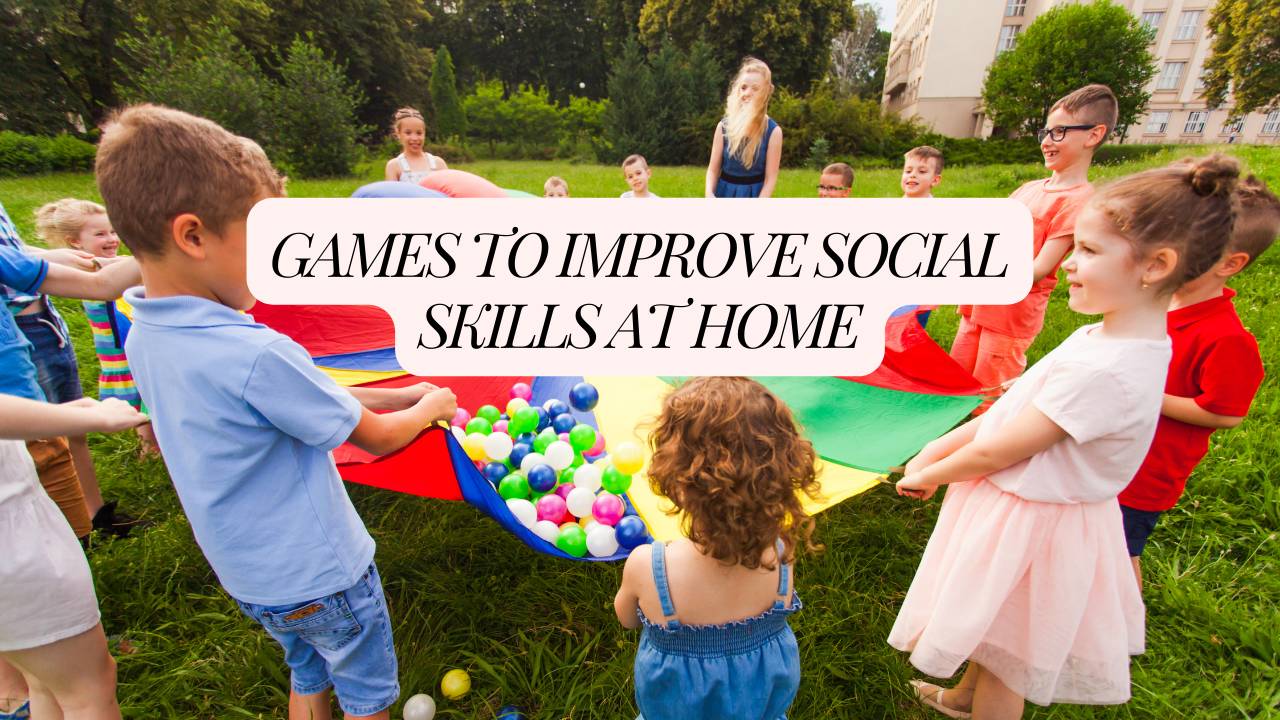 Games to Enhance Children's Social Skills at Home and in the World