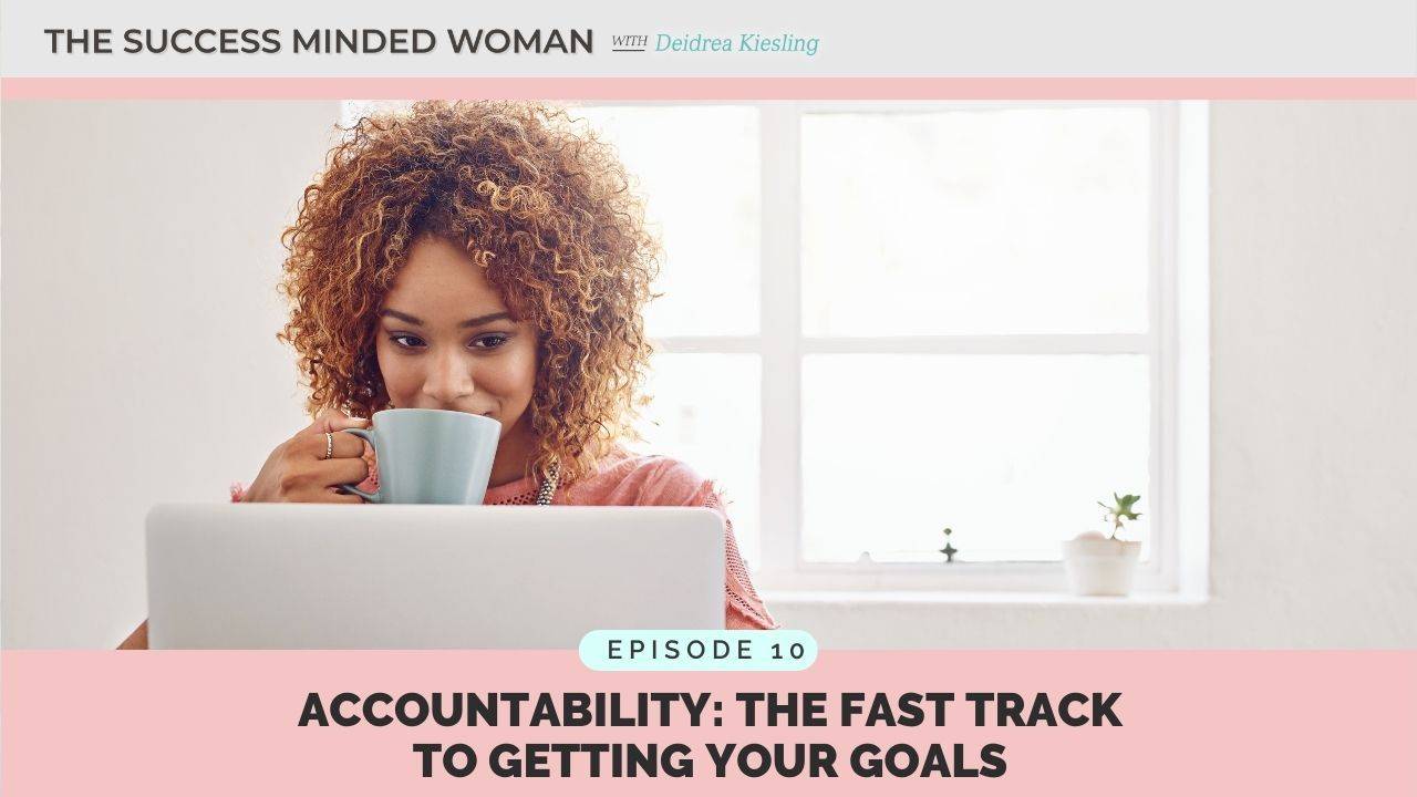 10. Accountability: The Fast Track to Getting Your Goals