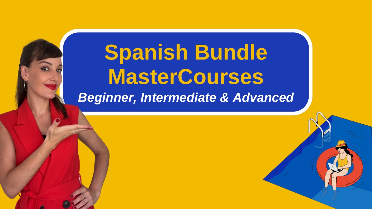 Spanish Bundle Mastercourses for Beginners, Intermediates & Advanced