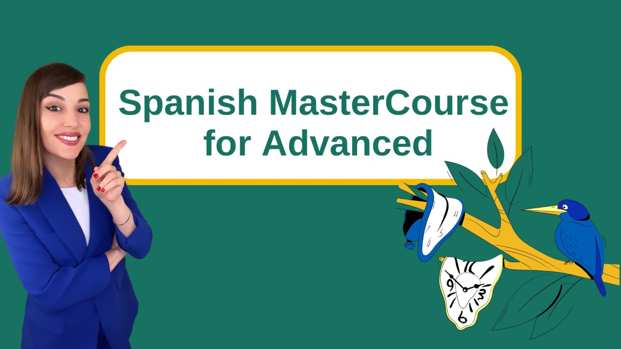 Spanish Mastercourse for Advanced