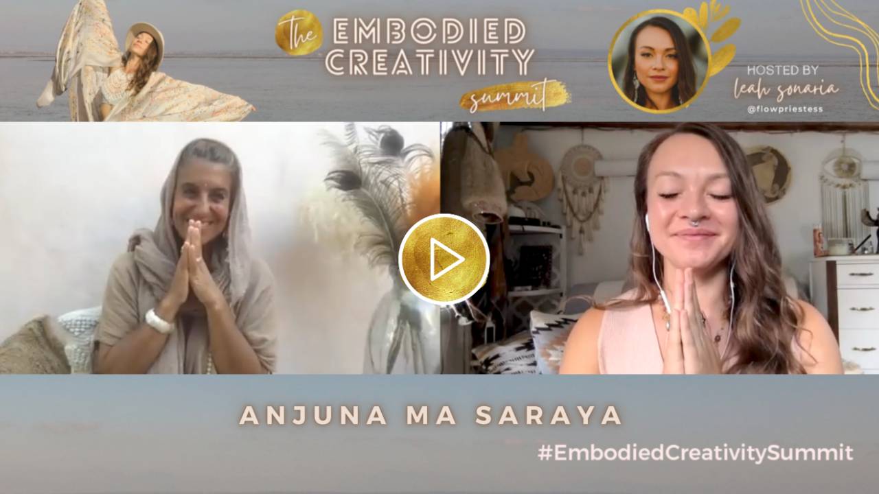 Embodied Creativity Summit - Anjuna Ma Saraya