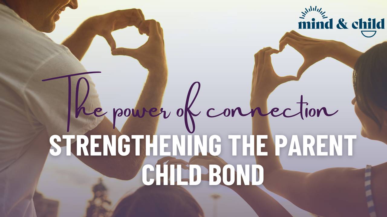Strengthening the Parent-Child Bond
