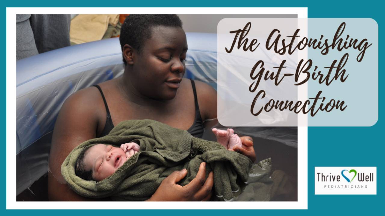 The Astonishing Gut-Birth Connection