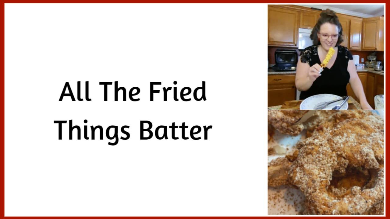All The Fried Things Batter