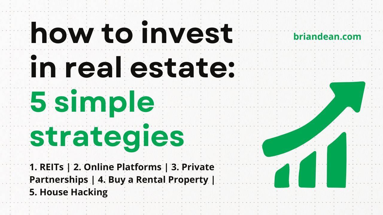 How to Invest in Real Estate: 5 Simple Strategies