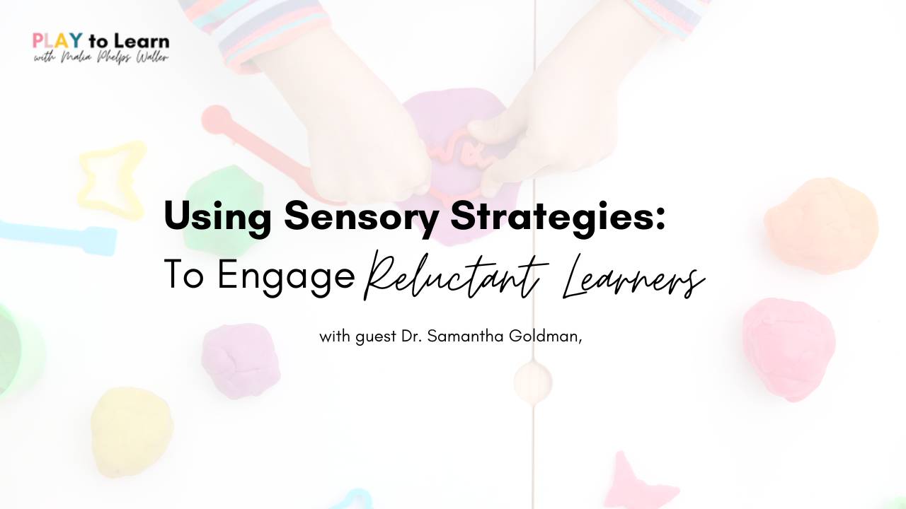 Using Sensory Strategies to Engage Reluctant Learners