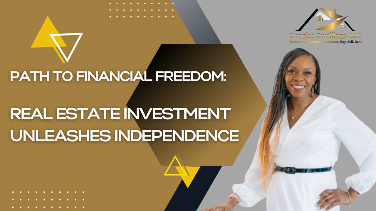 Real Estate Investment Unleashes Independence