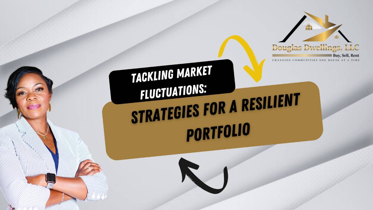 Tackling Market Fluctuations: Strategies for a Resilient Portfolio
