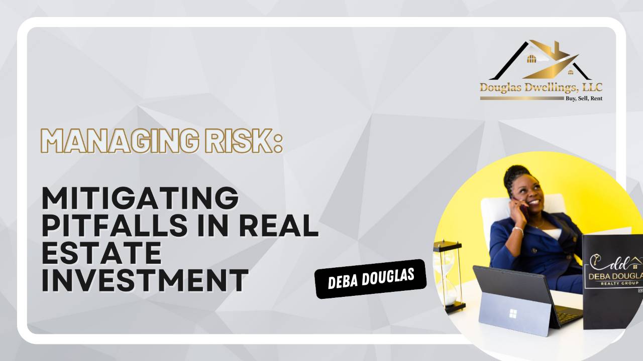 Managing Risk: Mitigating pitfalls in Real Estate Investment