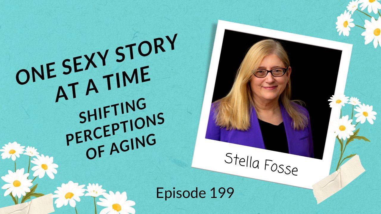 Episode 199: One Sexy Story at a Time with Stella Fosse