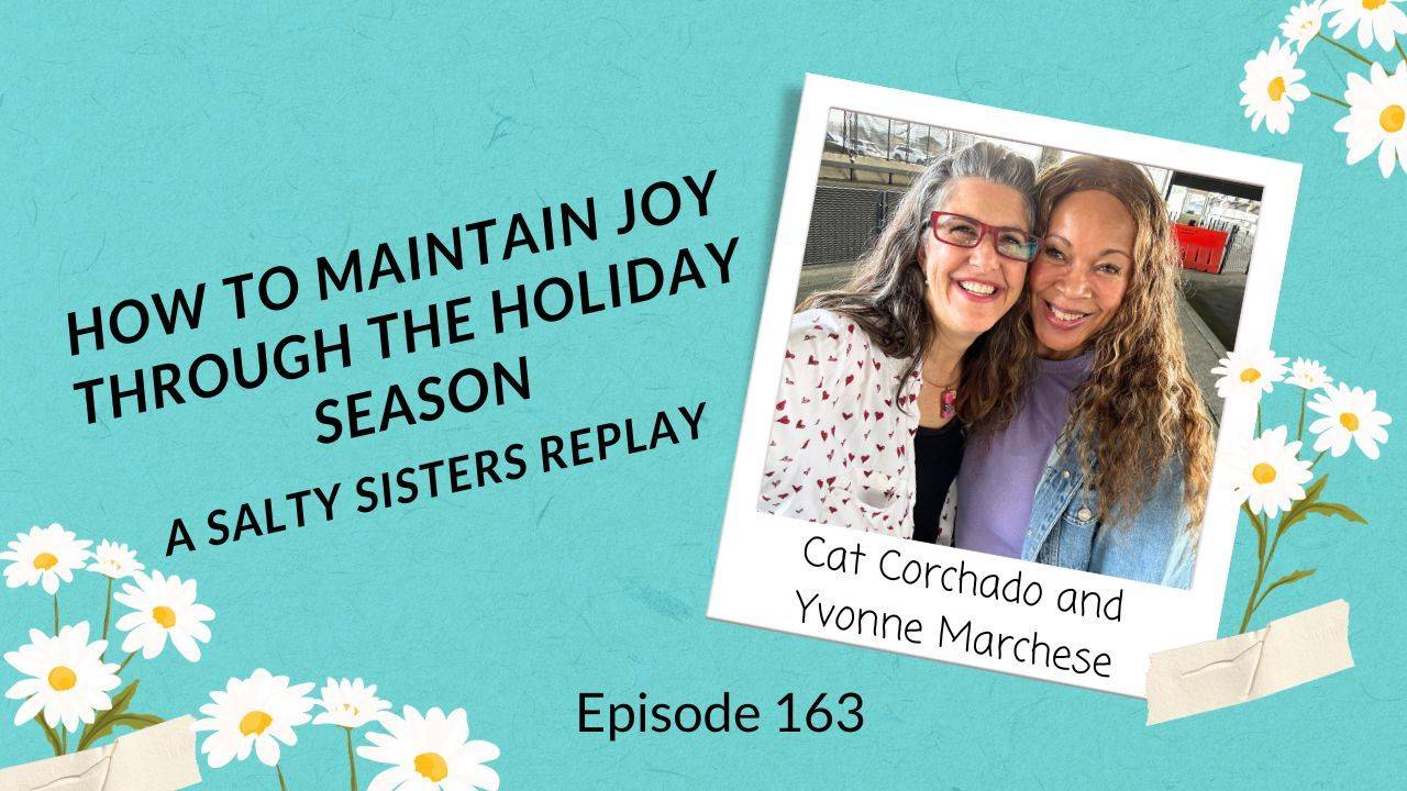 Episode 163: How to Maintain Joy Through the Holiday Season
