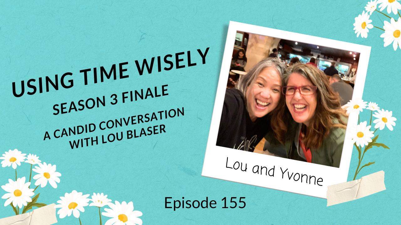 Episode 155: Using Time Wisely... Season 3 Finale