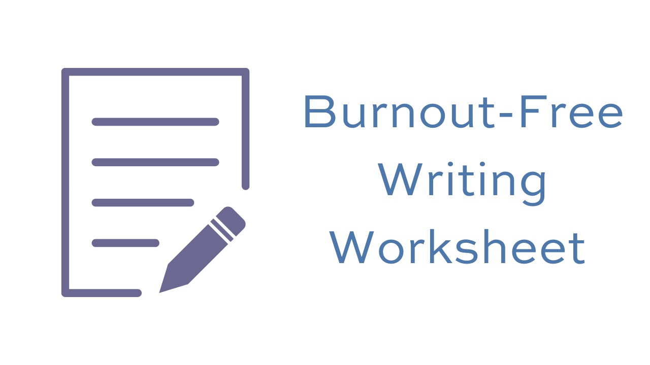 Burnout-Free Writing Worksheet