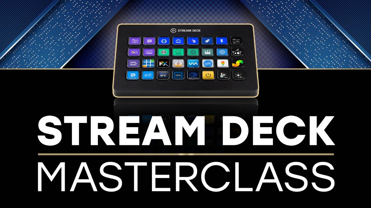 Stream Deck Masterclass - Enhance productivity & your online presence!