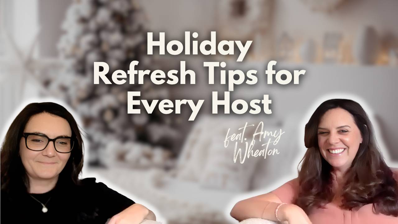Holiday Refresh Tips for Every Host feat. Amy Wheaton