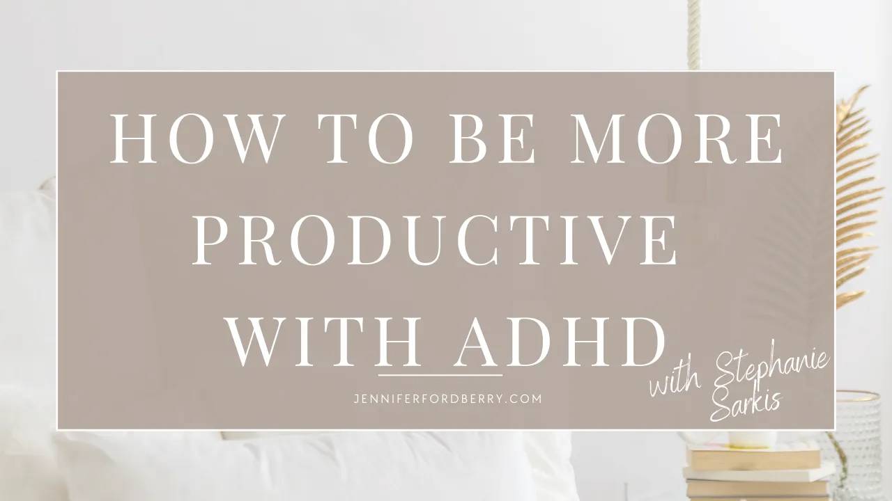 How To Be More Productive with ADHD