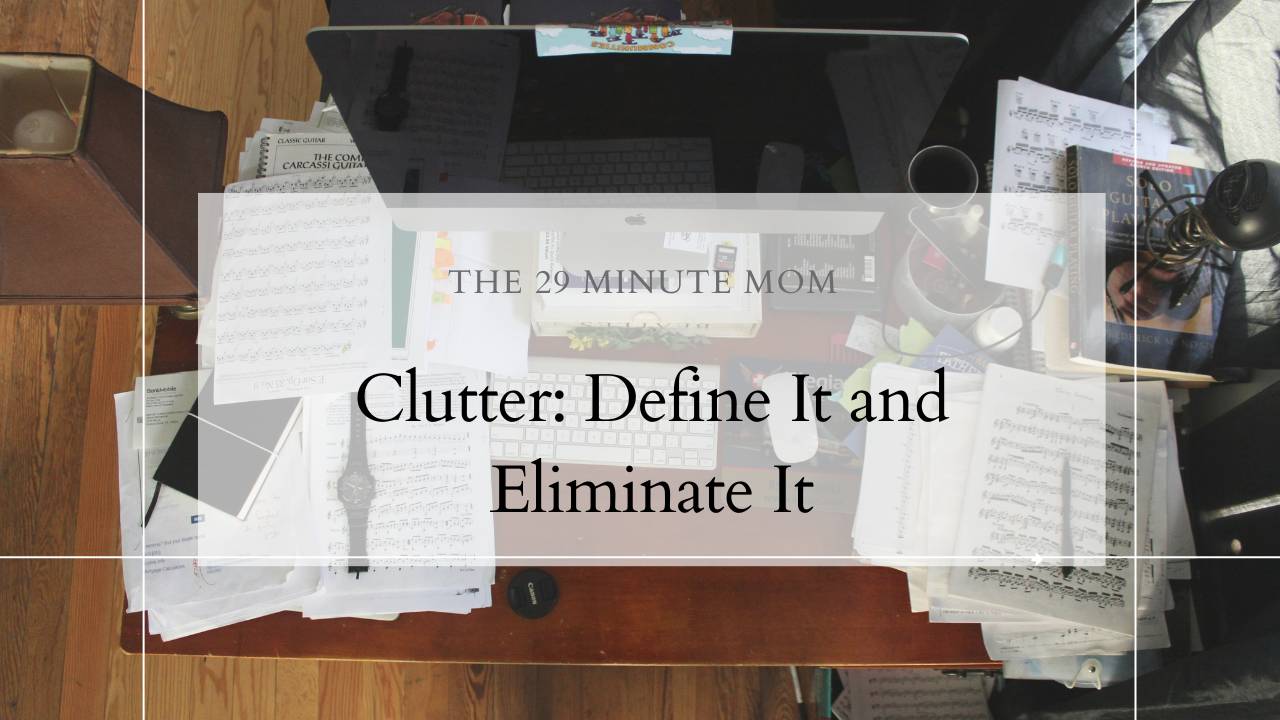 Clutter: Define It and Eliminate It