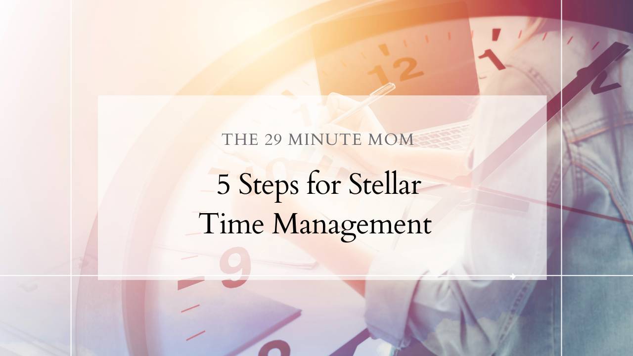 5 Steps for Stellar Time Management